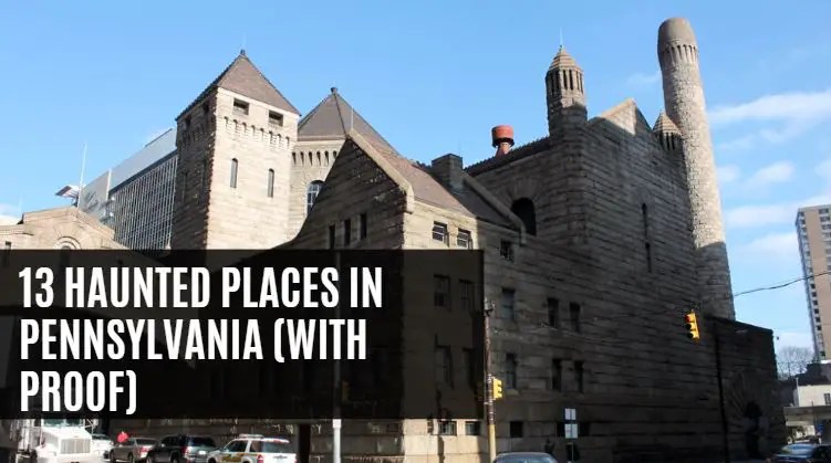 13 Of The Most Haunted Places In Pennsylvania [With Proof]