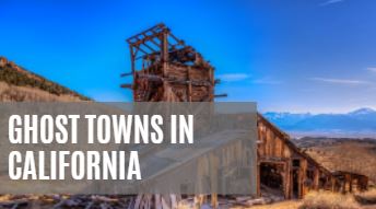 24 Ghost Towns In California [MAP] - Urbex Underground