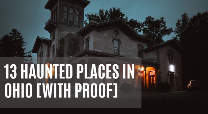 13 Of The Most Haunted Places In Ohio [With Proof] - Urbex Underground